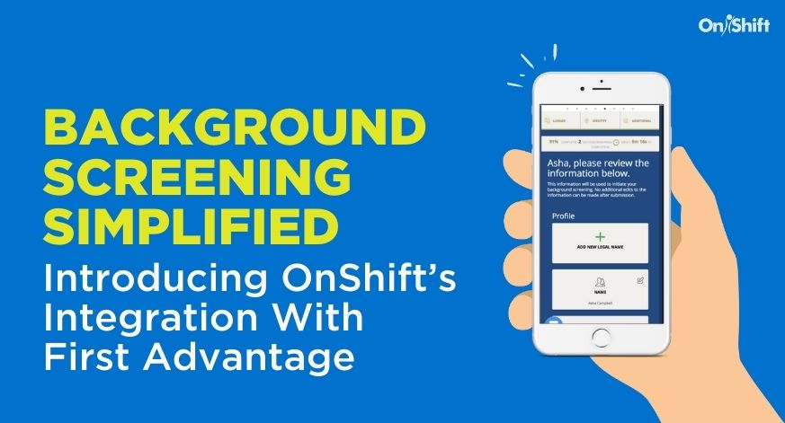 Background Screening Simplified: Introducing OnShift's Integration With First Advantage